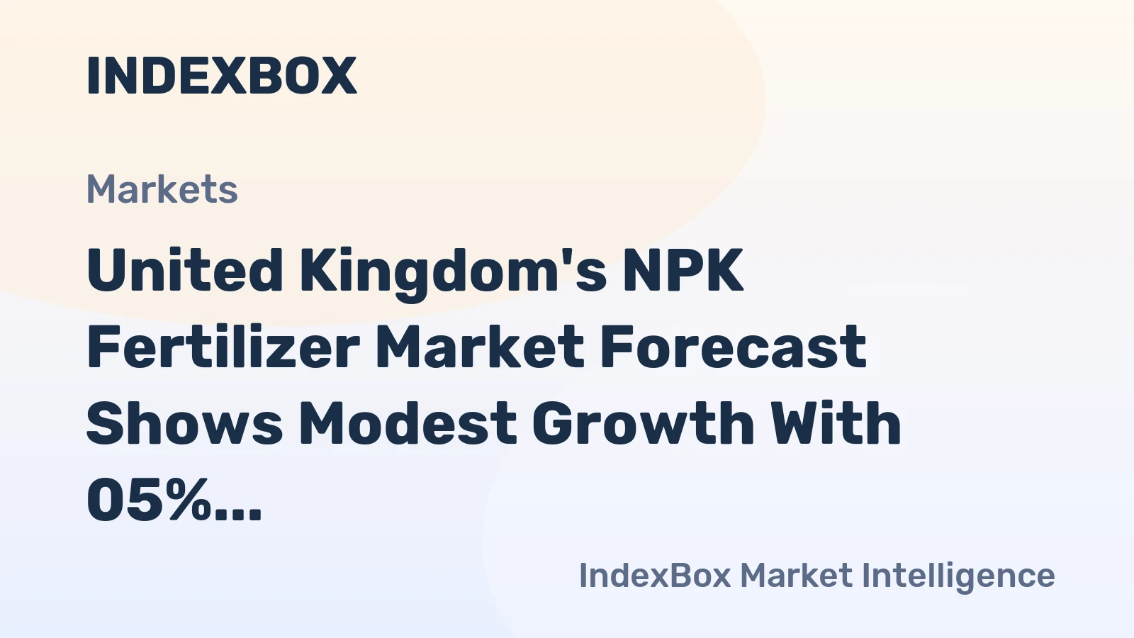 United Kingdom's NPK Fertilizer Market Forecast Shows Modest Growth With 05% Volume CAGR