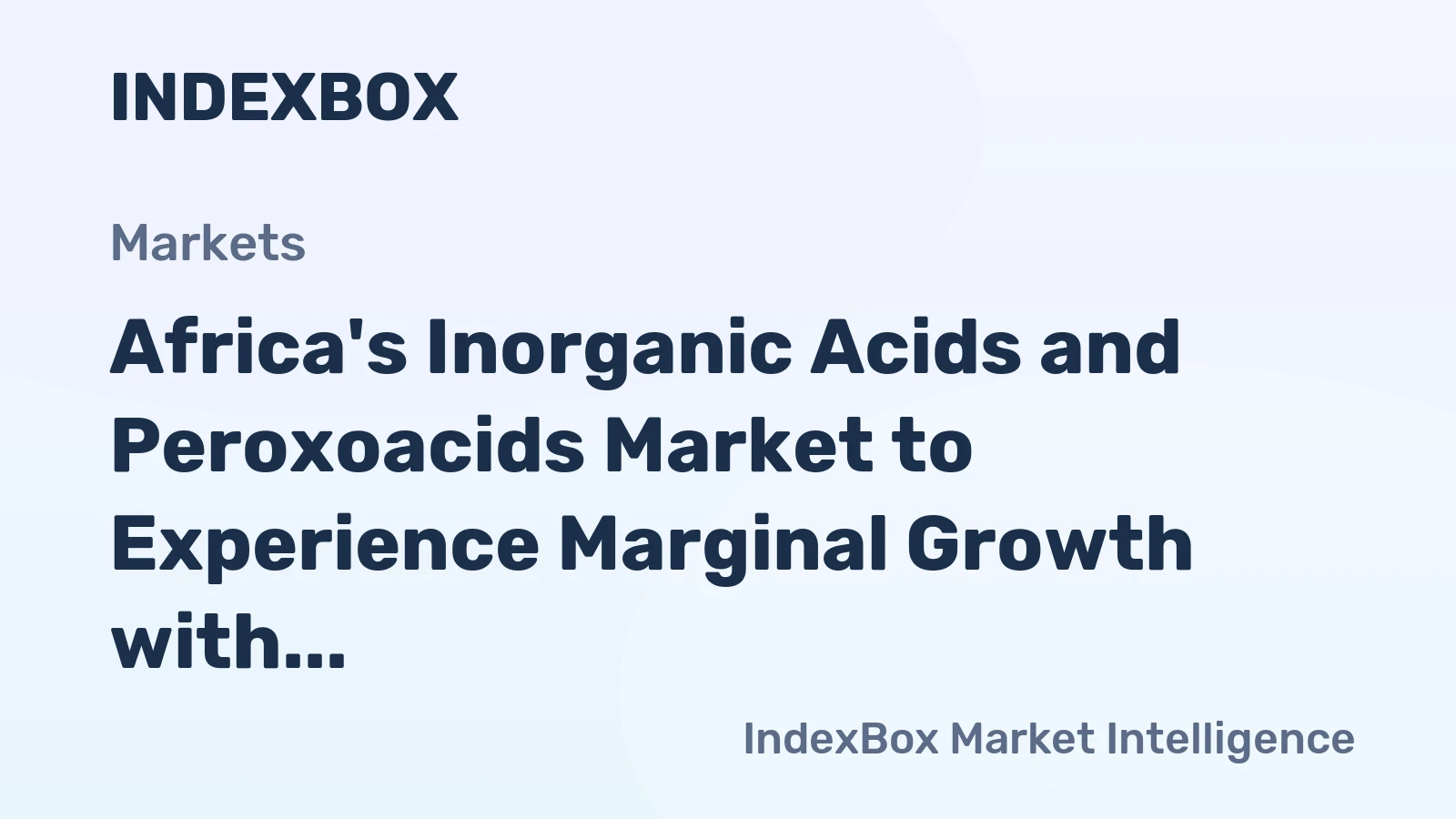 Africa's Inorganic Acids and Peroxoacids Market to Experience Marginal Growth with Expected CAGR of +0.5% from 2024-2035