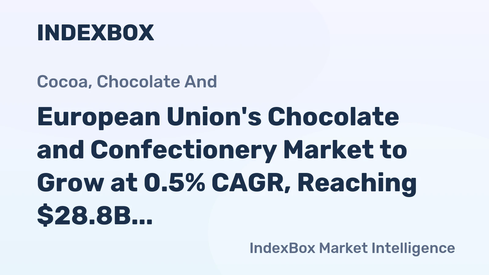 European Union's Chocolate and Confectionery Market to Grow at 0.5% CAGR, Reaching $28.8B by 2035