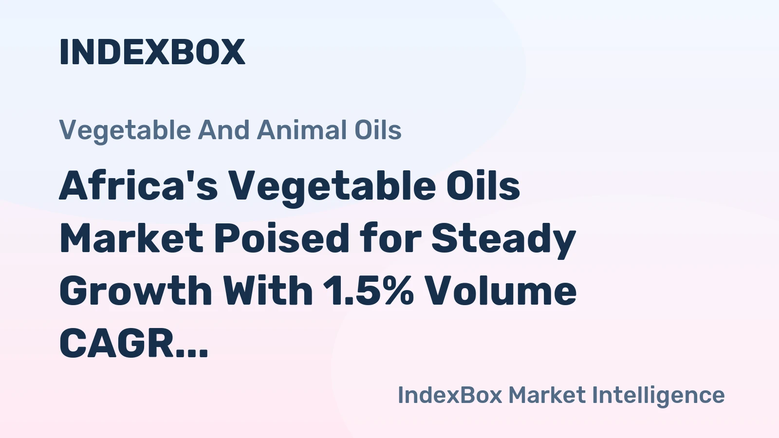 Africa's Vegetable Oils Market Poised for Steady Growth With 1.5% Volume CAGR Through 2035