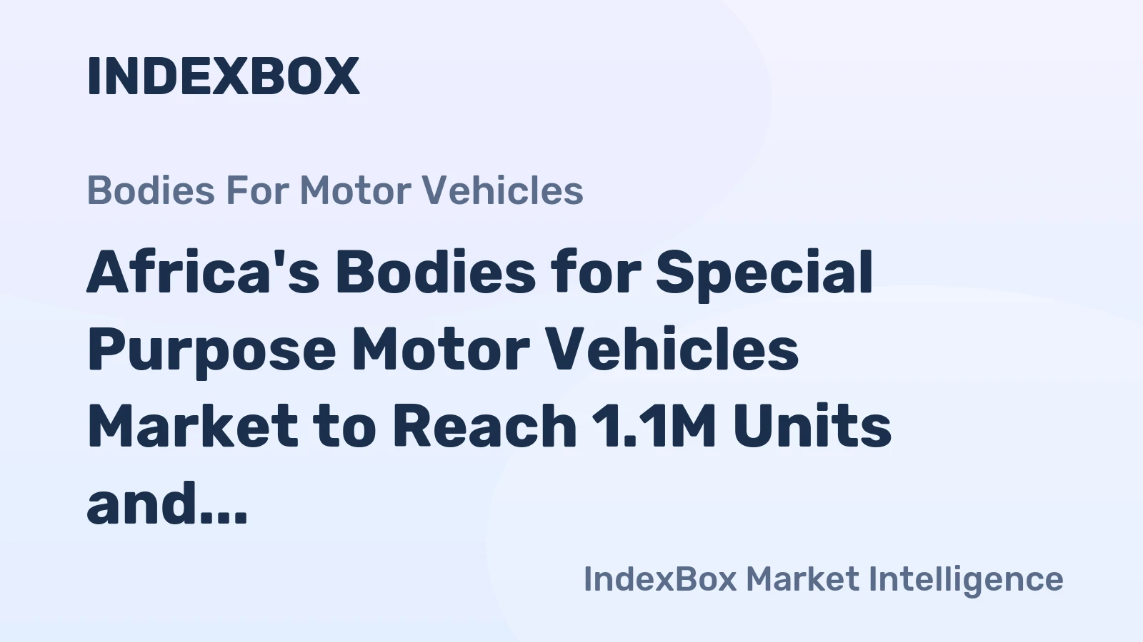 Africa's Bodies for Special Purpose Motor Vehicles Market to Reach 1.1M Units and $1.3B by 2035