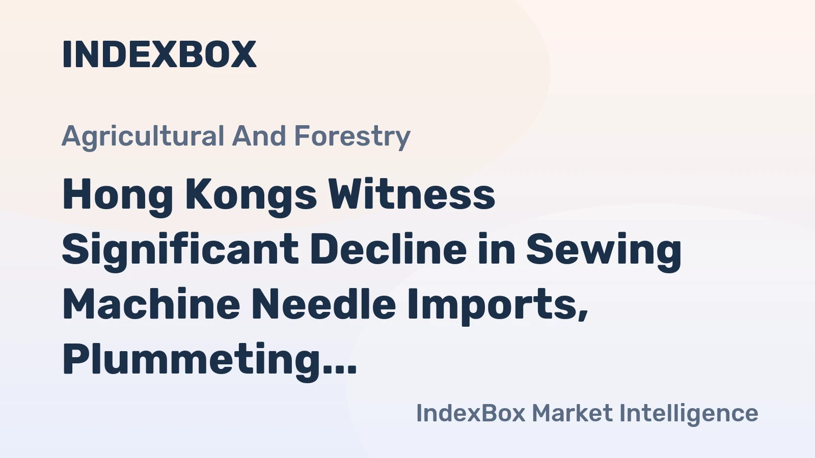 Hong Kongs Witness Significant Decline in Sewing Machine Needle Imports, Plummeting to $13M in 2023