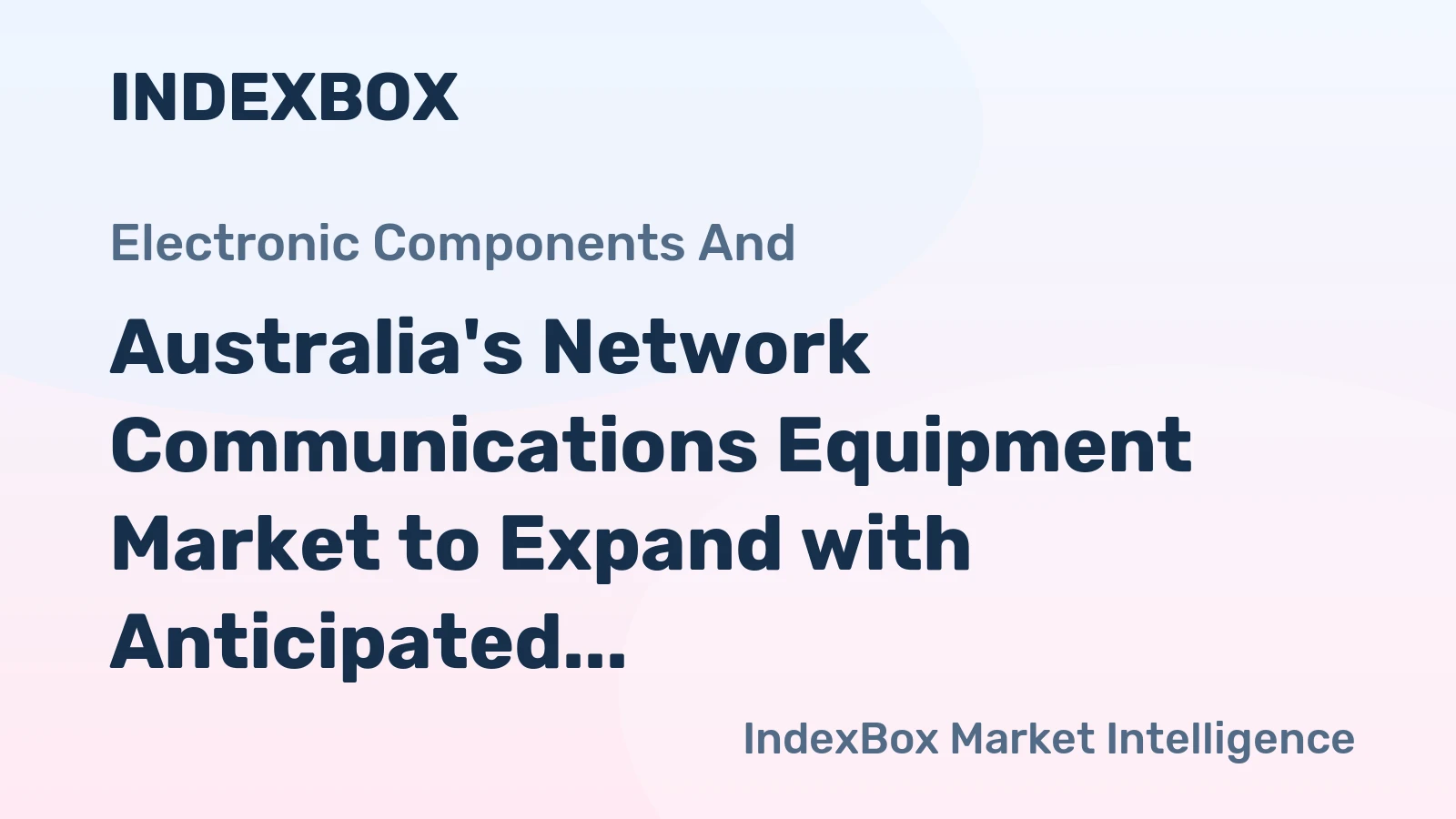 Australia's Network Communications Equipment Market to Expand with Anticipated CAGR of +0.4% from 2024 to 2035, Reaching 3.5M units