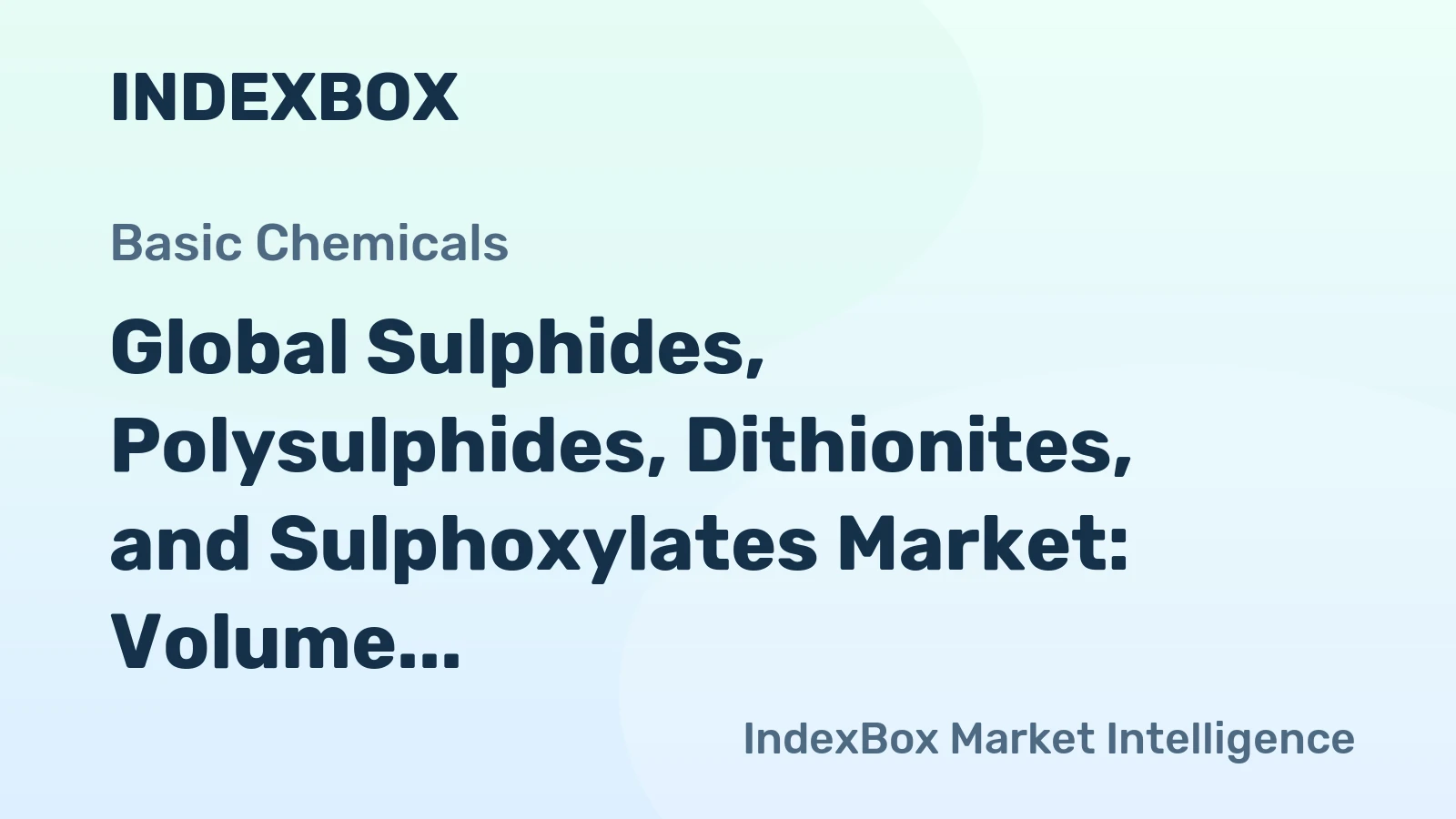 Global Sulphides, Polysulphides, Dithionites, and Sulphoxylates Market: Volume Expected to Reach 3.2M Tons by 2035, Value to Increase to $5.4B