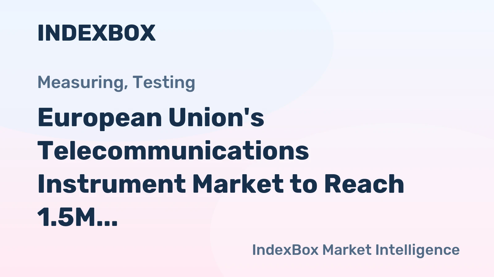 European Union's Telecommunications Instrument Market to Reach 1.5M Units and $6.8B by 2035