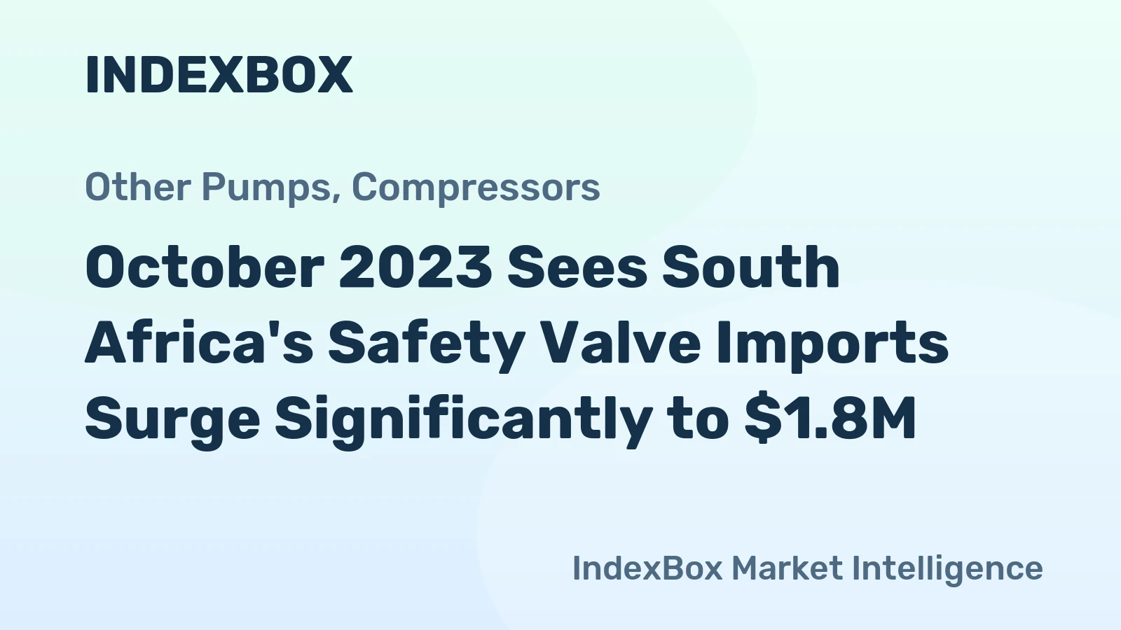 October 2023 Sees South Africa's Safety Valve Imports Surge Significantly to $1.8M