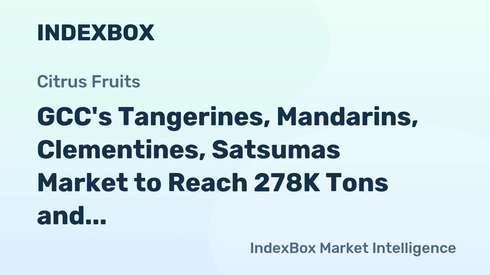 GCC's Tangerines, Mandarins, Clementines, Satsumas Market to Reach 278K Tons and $239M by 2035