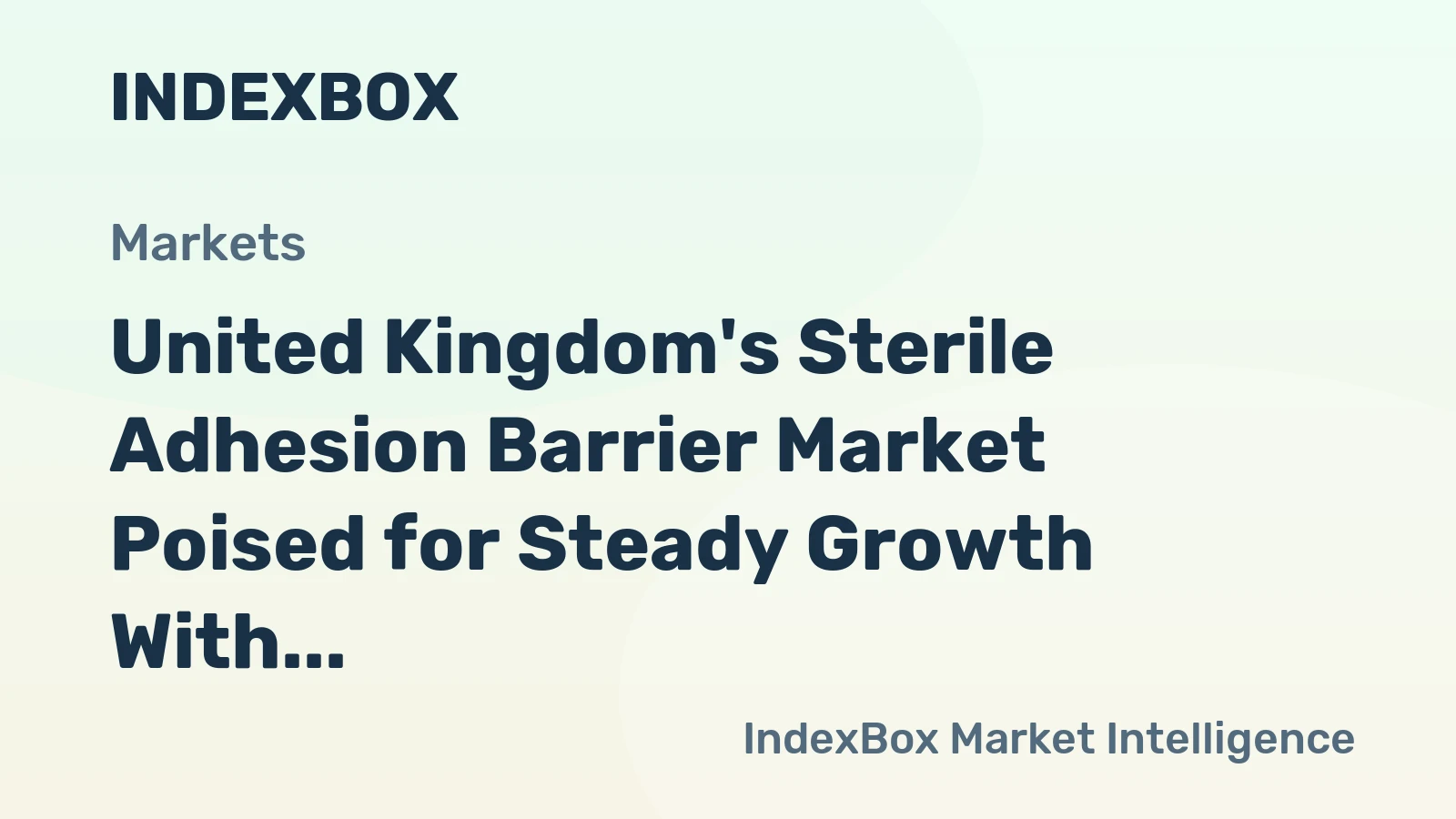 United Kingdom's Sterile Adhesion Barrier Market Poised for Steady Growth With a +5.3% CAGR Through 2035