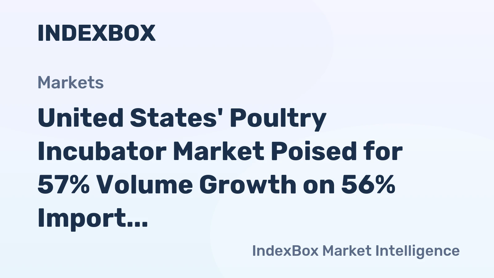 United States' Poultry Incubator Market Poised for 57% Volume Growth on 56% Import Surge
