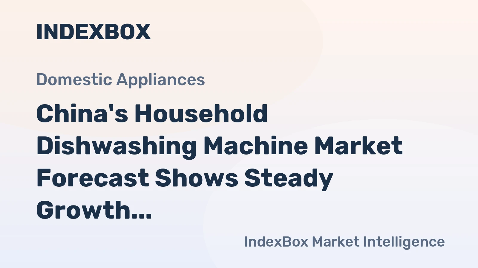 China's Household Dishwashing Machine Market Forecast Shows Steady Growth with a 1.3% CAGR in Value