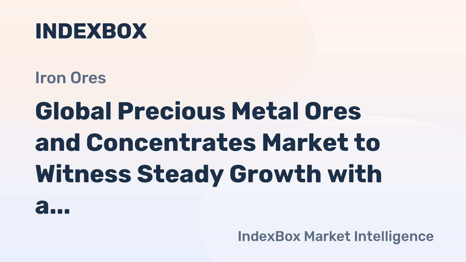 Global Precious Metal Ores and Concentrates Market to Witness Steady Growth with a CAGR of +1.6% by 2035