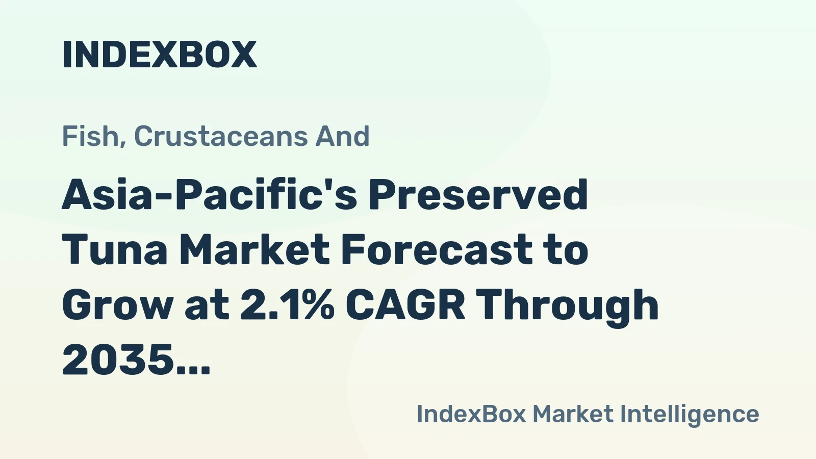 Asia-Pacific's Preserved Tuna Market Forecast to Grow at 2.1% CAGR Through 2035