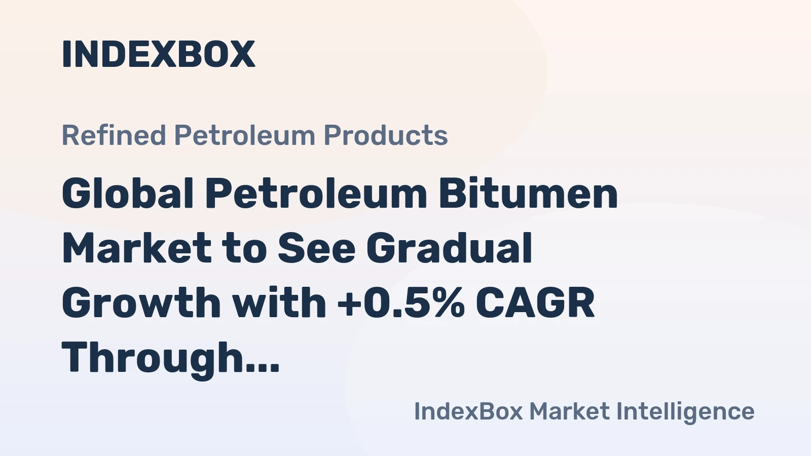 Global Petroleum Bitumen Market to See Gradual Growth with +0.5% CAGR Through 2035, Reaching $77.7B