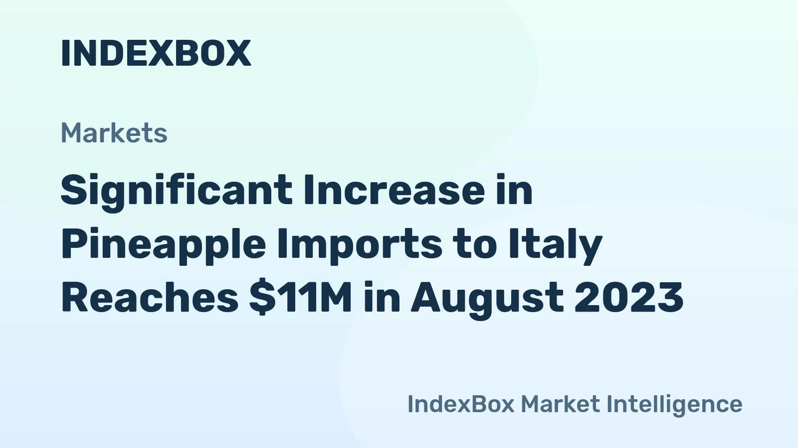 Significant Increase in Pineapple Imports to Italy Reaches $11M in August 2023