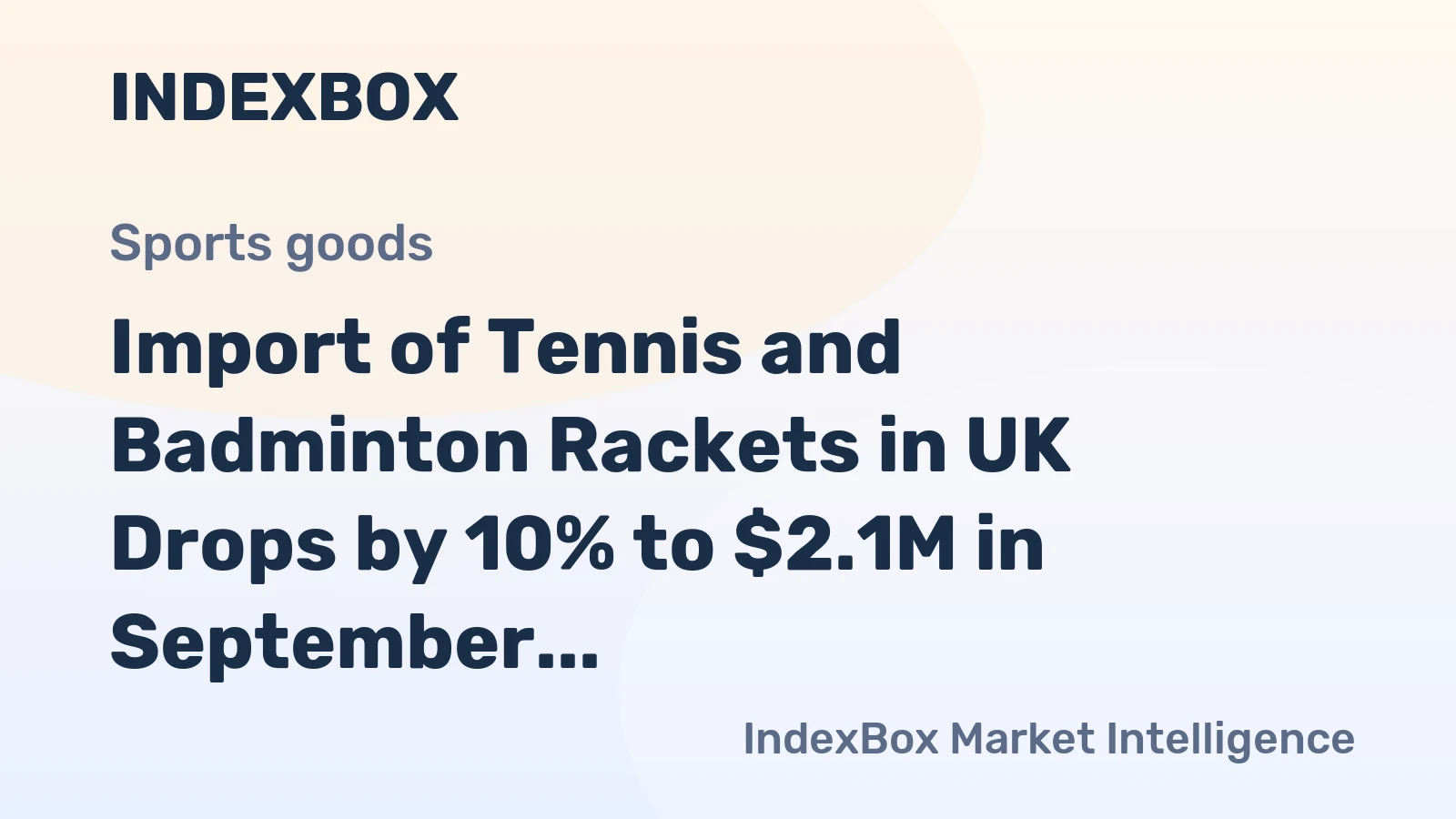 Import of Tennis and Badminton Rackets in UK Drops by 10% to $2.1M in September 2023