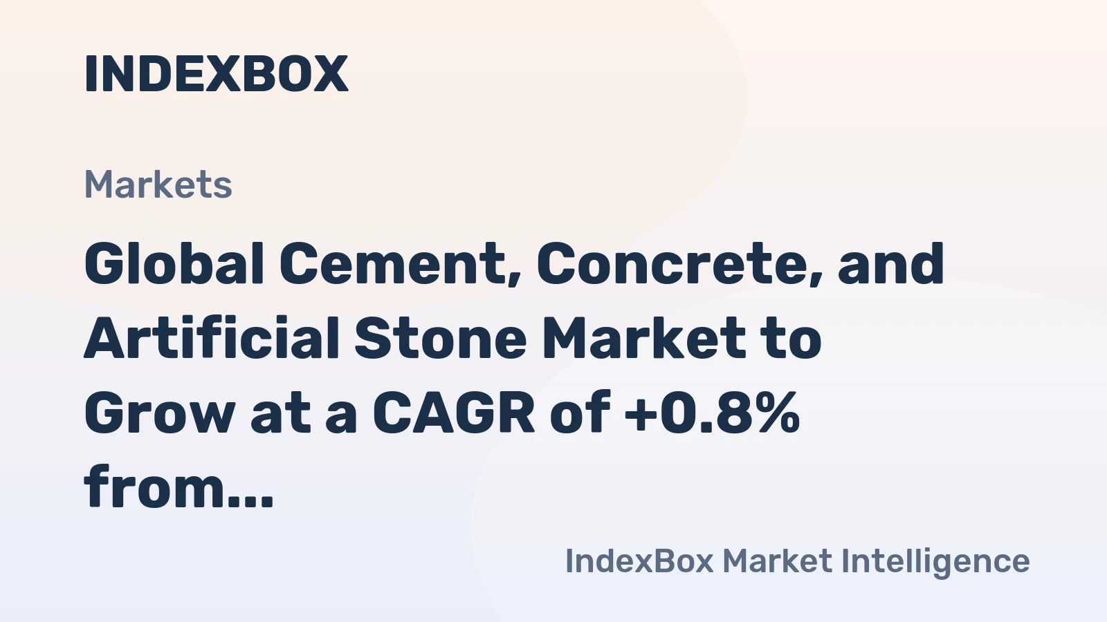 Global Cement, Concrete, and Artificial Stone Market to Grow at a CAGR of +0.8% from 2024-2035, Reaching $325.9B