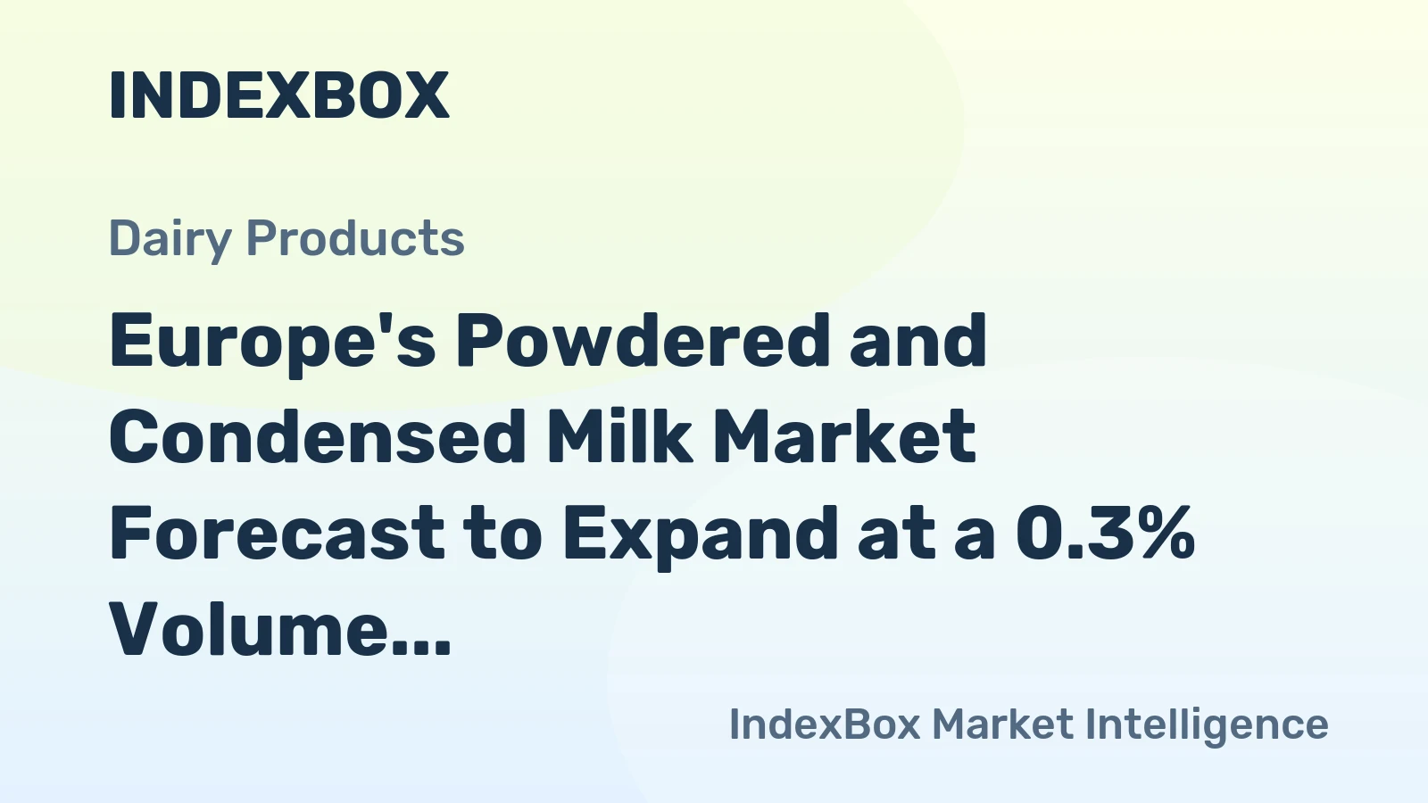 Europe's Powdered and Condensed Milk Market Forecast to Expand at a 0.3% Volume CAGR Through 2035