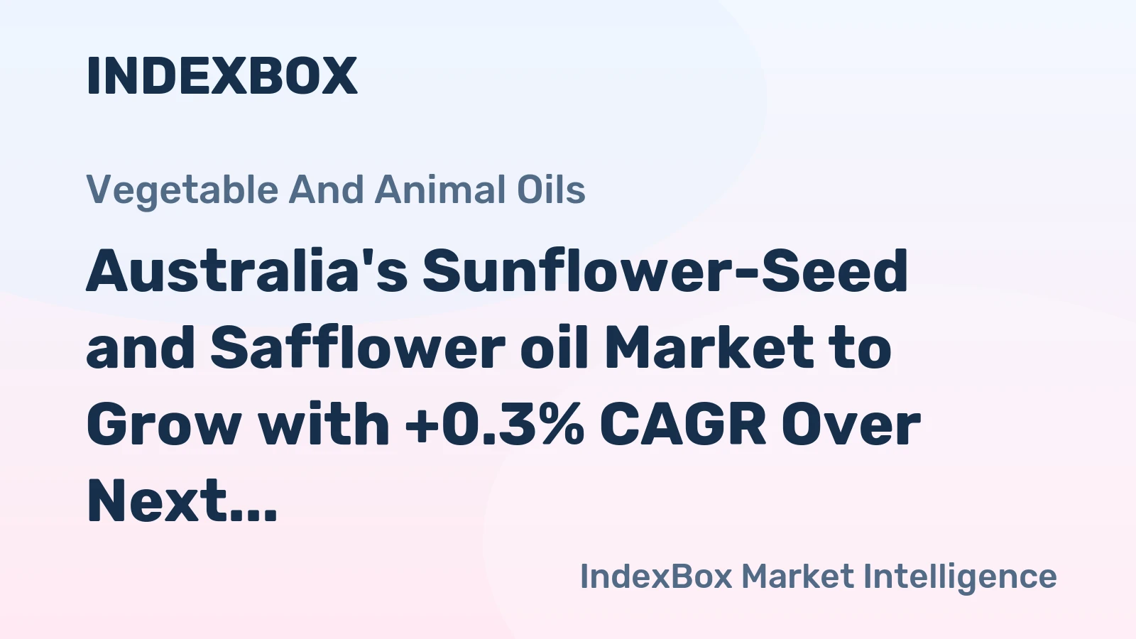 Australia's Sunflower-Seed and Safflower oil Market to Grow with +0.3% CAGR Over Next Decade