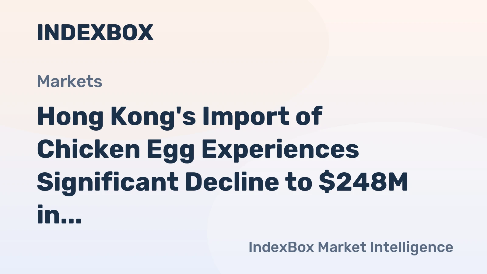 Hong Kong's Import of Chicken Egg Experiences Significant Decline to $248M in 2024
