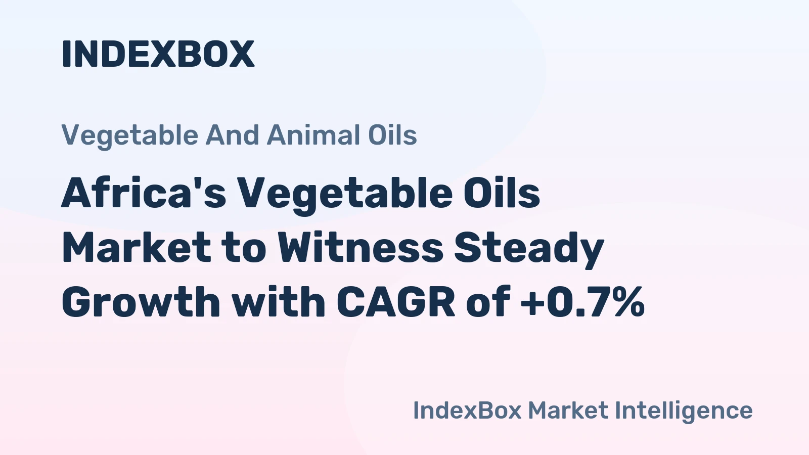 Africa's Vegetable Oils Market to Witness Steady Growth with CAGR of +0.7%