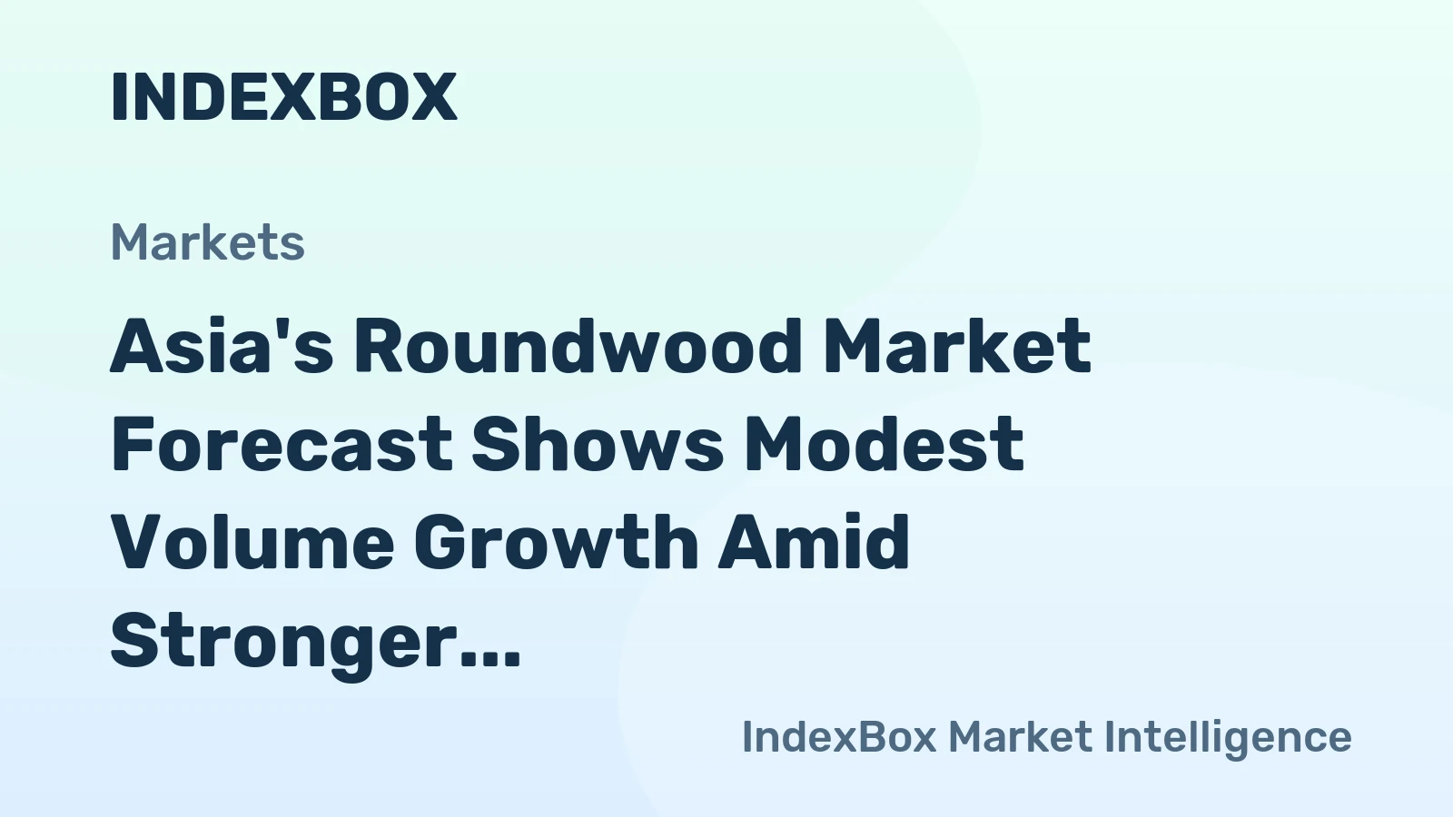 Asia's Roundwood Market Forecast Shows Modest Volume Growth Amid Stronger Value Gains