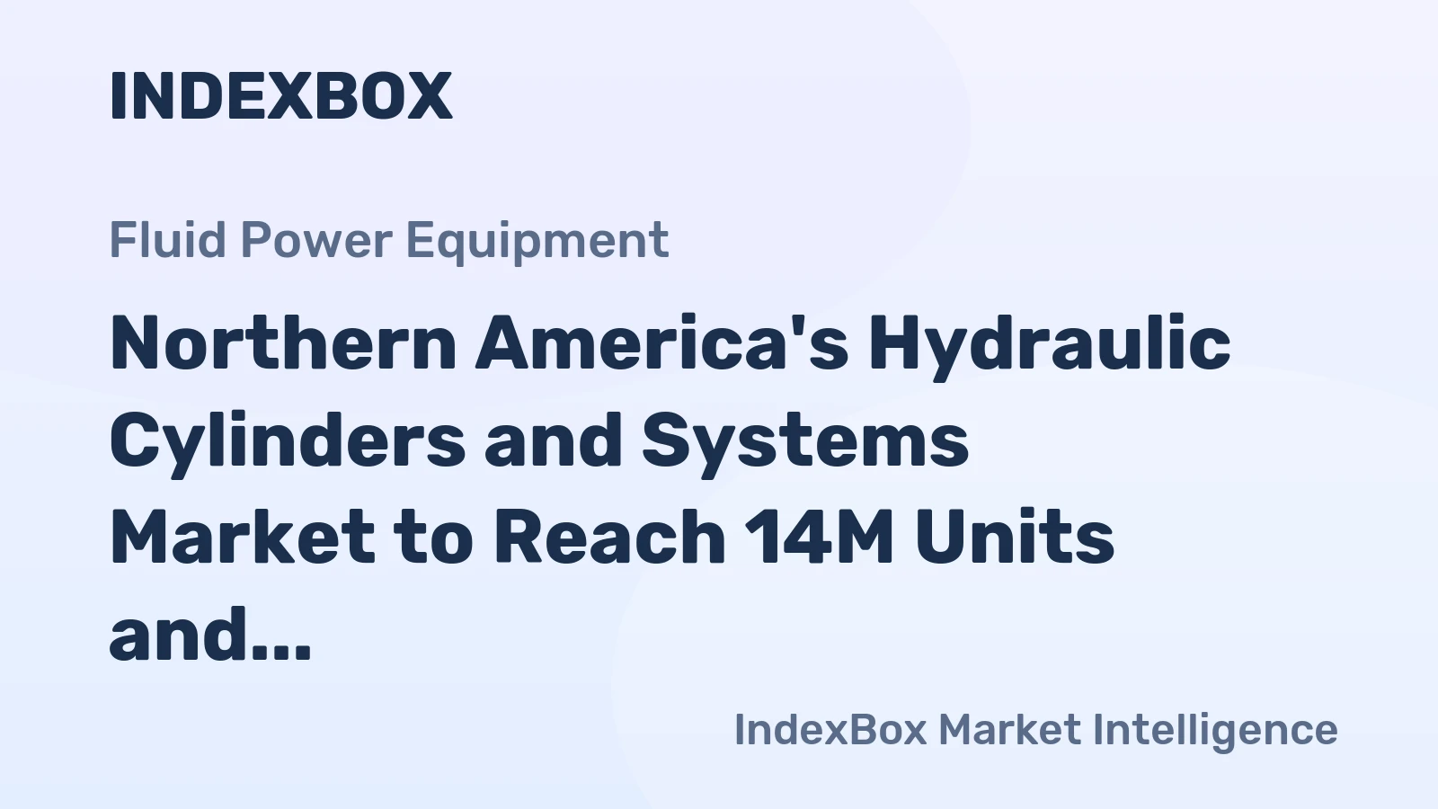 Northern America's Hydraulic Cylinders and Systems Market to Reach 14M Units and $32.3B by 2035