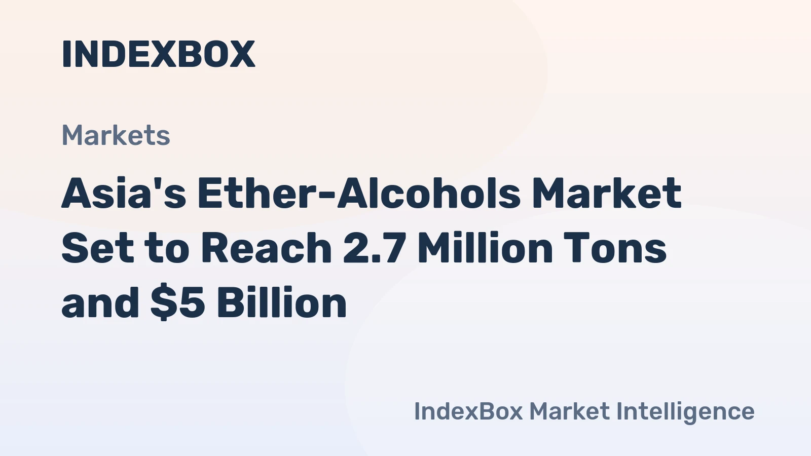 Asia's Ether-Alcohols Market Set to Reach 2.7 Million Tons and $5 Billion