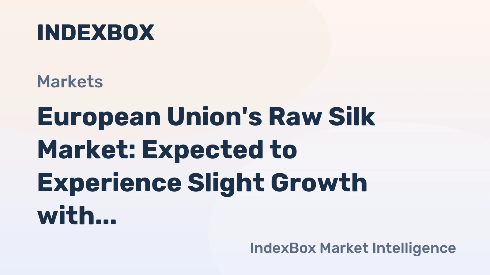 European Union's Raw Silk Market: Expected to Experience Slight Growth with Market Volume Reaching 3.7K tons and Market Value of $273M by 2035