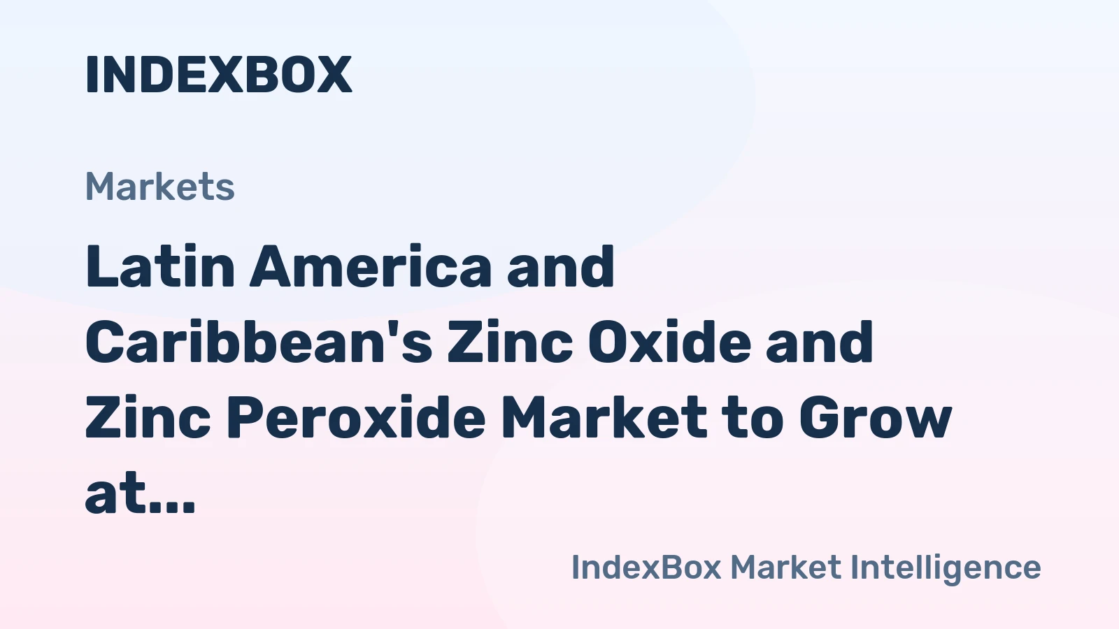 Latin America and Caribbean's Zinc Oxide and Zinc Peroxide Market to Grow at a +0.9% CAGR, Reaching $504M by 2035