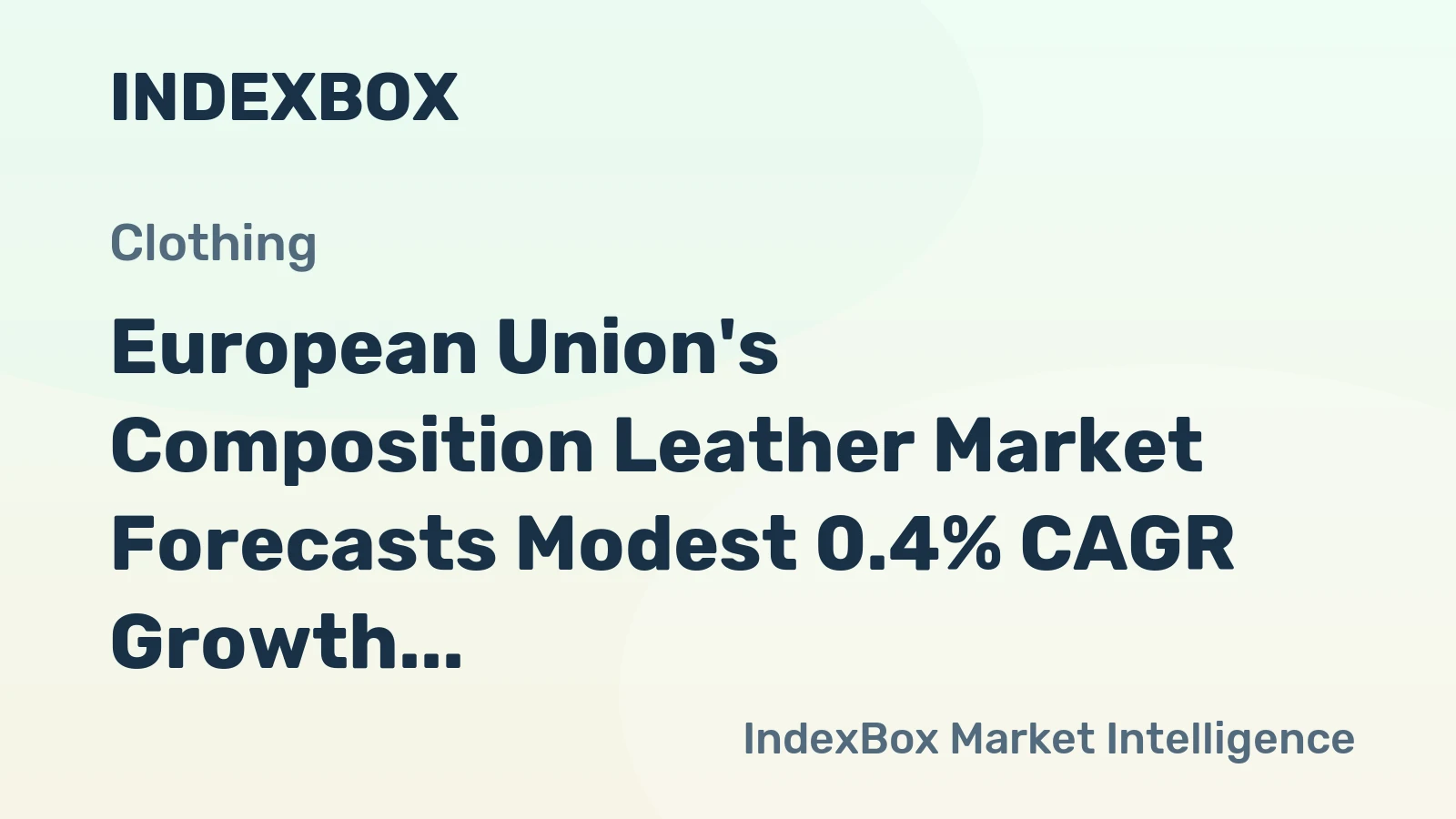 European Union's Composition Leather Market Forecasts Modest 0.4% CAGR Growth Through 2035