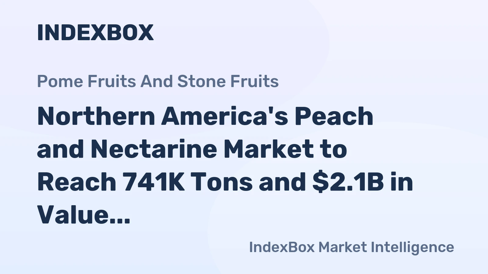 Northern America's Peach and Nectarine Market to Reach 741K Tons and $2.1B in Value