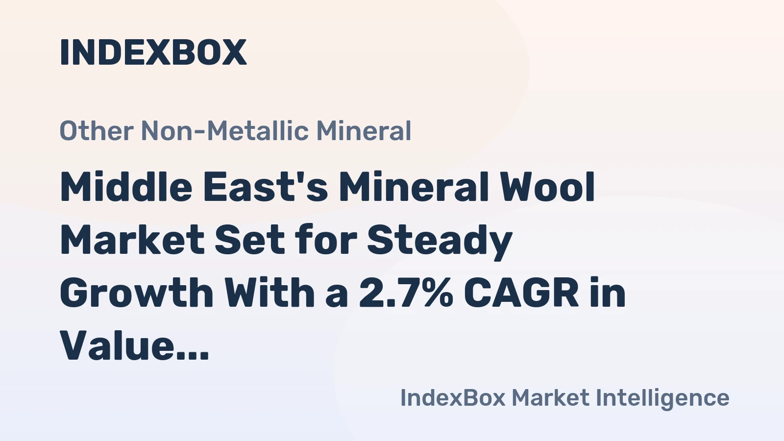 Middle East's Mineral Wool Market Set for Steady Growth With a 2.7% CAGR in Value