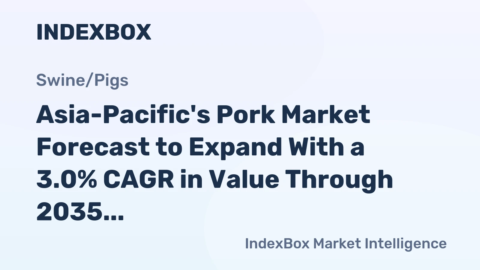 Asia-Pacific's Pork Market Forecast to Expand With a 3.0% CAGR in Value Through 2035