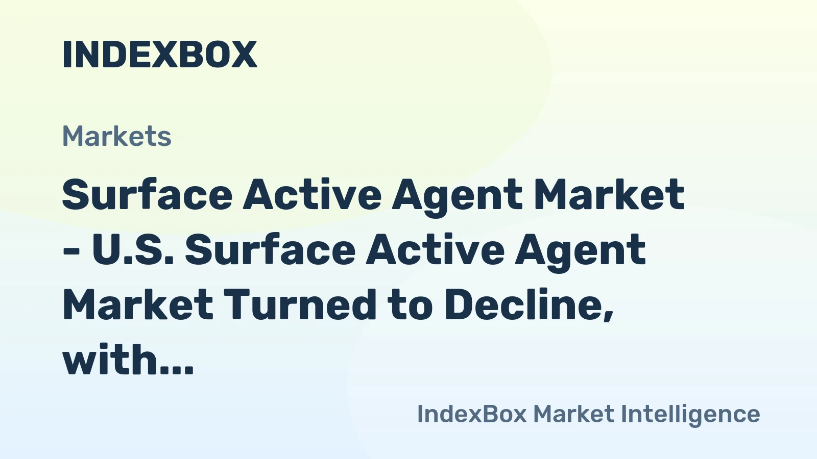 Surface Active Agent Market - U.S. Surface Active Agent Market Turned to Decline, with Canada as the Key Destination