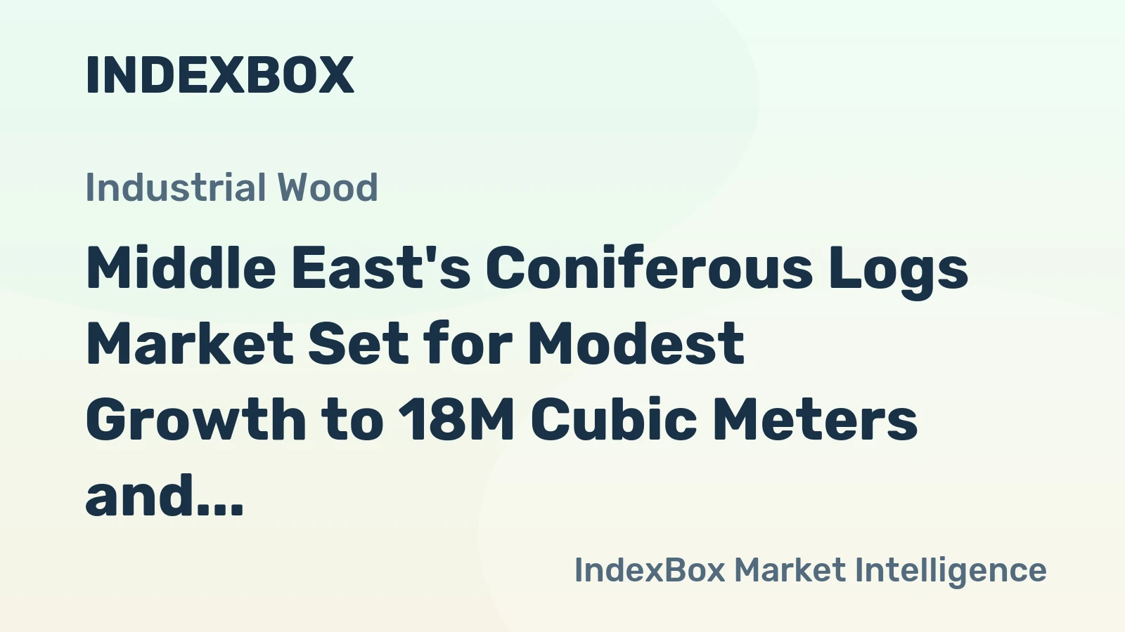 Middle East's Coniferous Logs Market Set for Modest Growth to 18M Cubic Meters and $1.7B