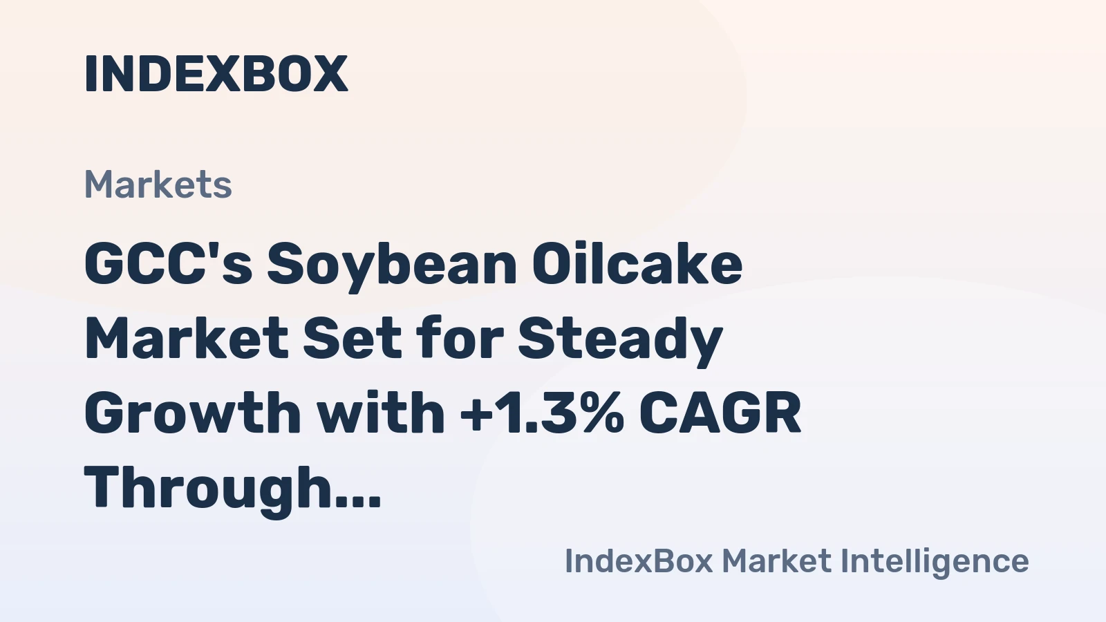 GCC's Soybean Oilcake Market Set for Steady Growth with +1.3% CAGR Through 2035