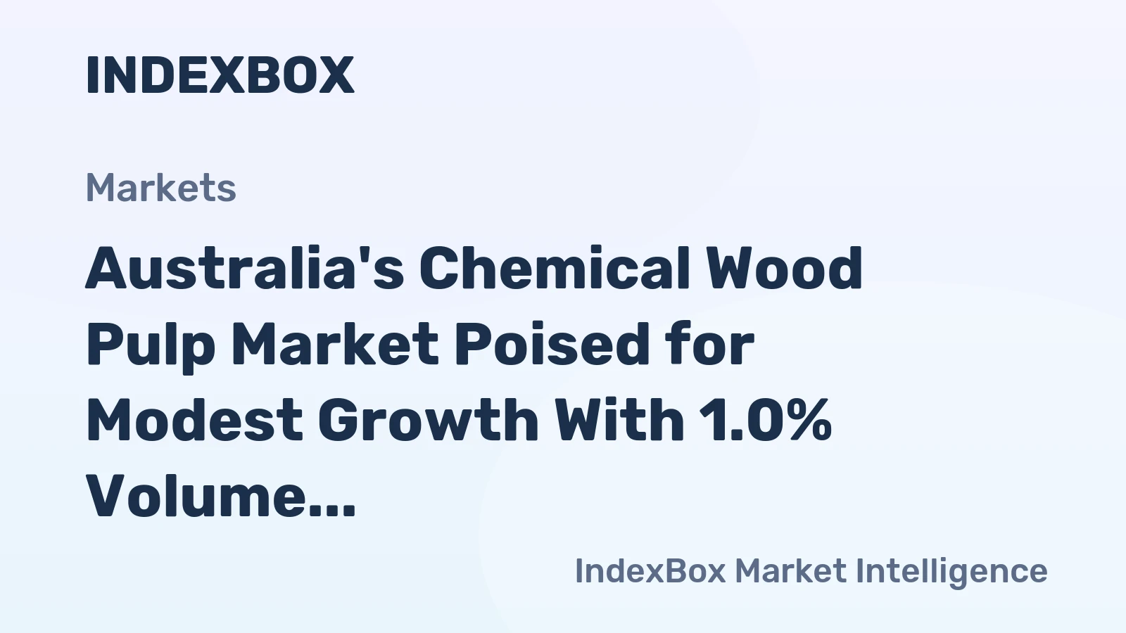 Australia's Chemical Wood Pulp Market Poised for Modest Growth With 1.0% Volume CAGR Through 2035