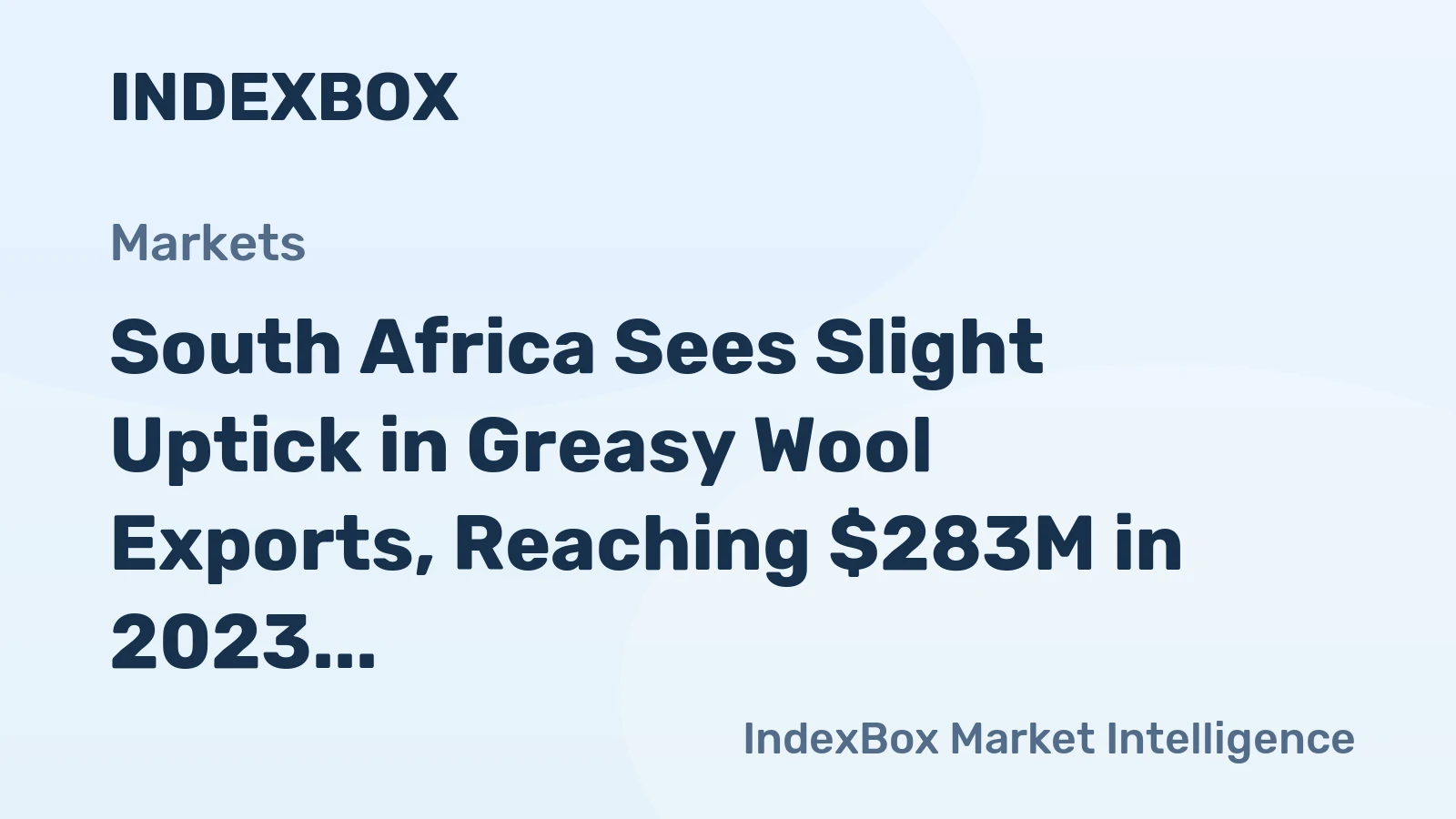 South Africa Sees Slight Uptick in Greasy Wool Exports, Reaching $283M in 2023