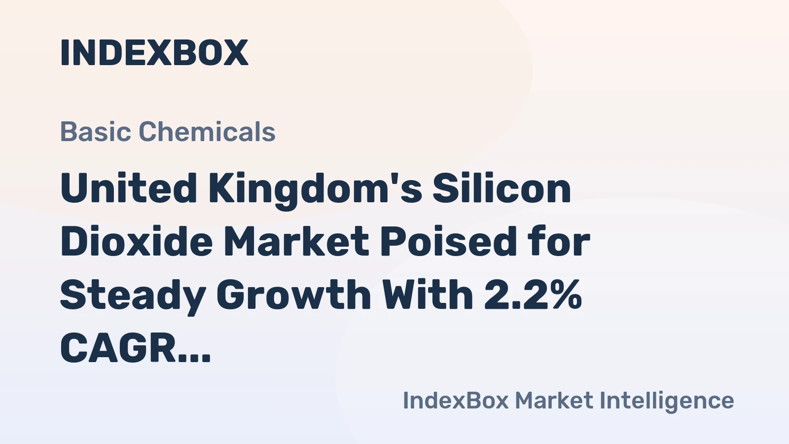 United Kingdom's Silicon Dioxide Market Poised for Steady Growth With 2.2% CAGR in Value