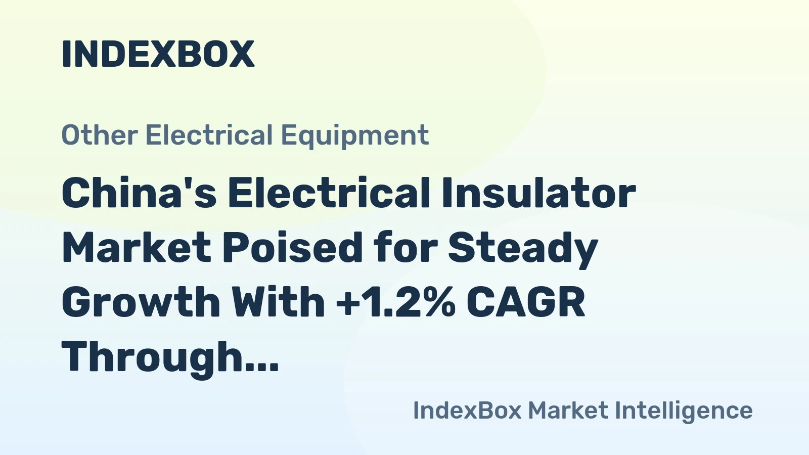 China's Electrical Insulator Market Poised for Steady Growth With +1.2% CAGR Through 2035