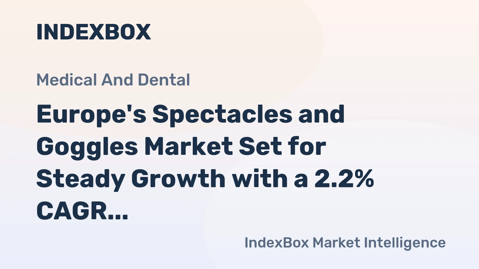 Europe's Spectacles and Goggles Market Set for Steady Growth with a 2.2% CAGR in Value
