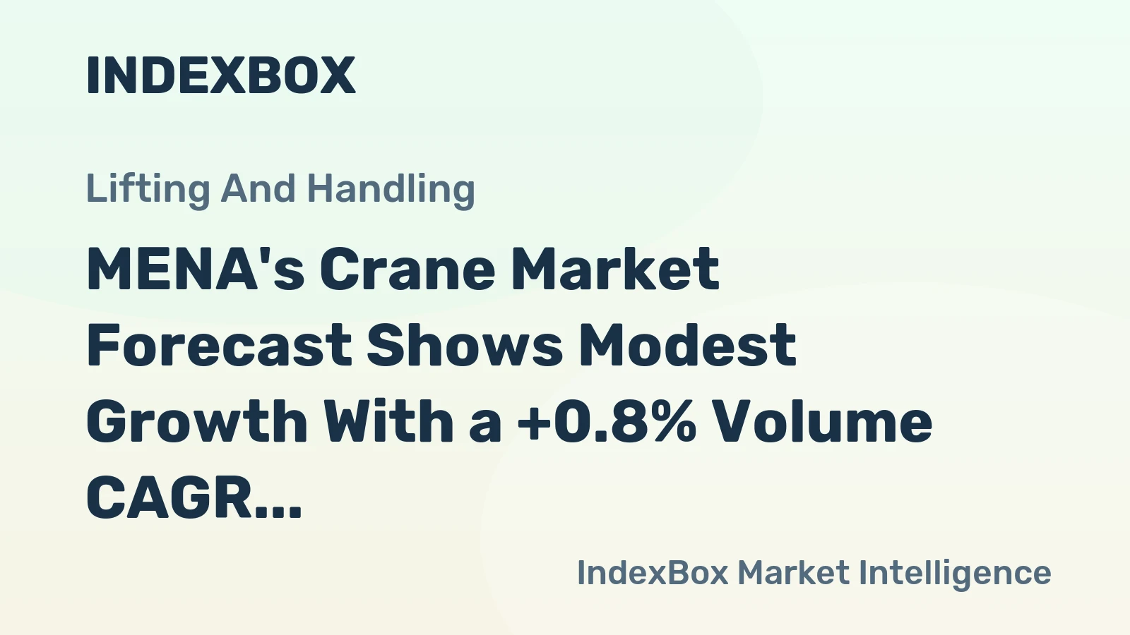 MENA's Crane Market Forecast Shows Modest Growth With a +0.8% Volume CAGR Through 2035
