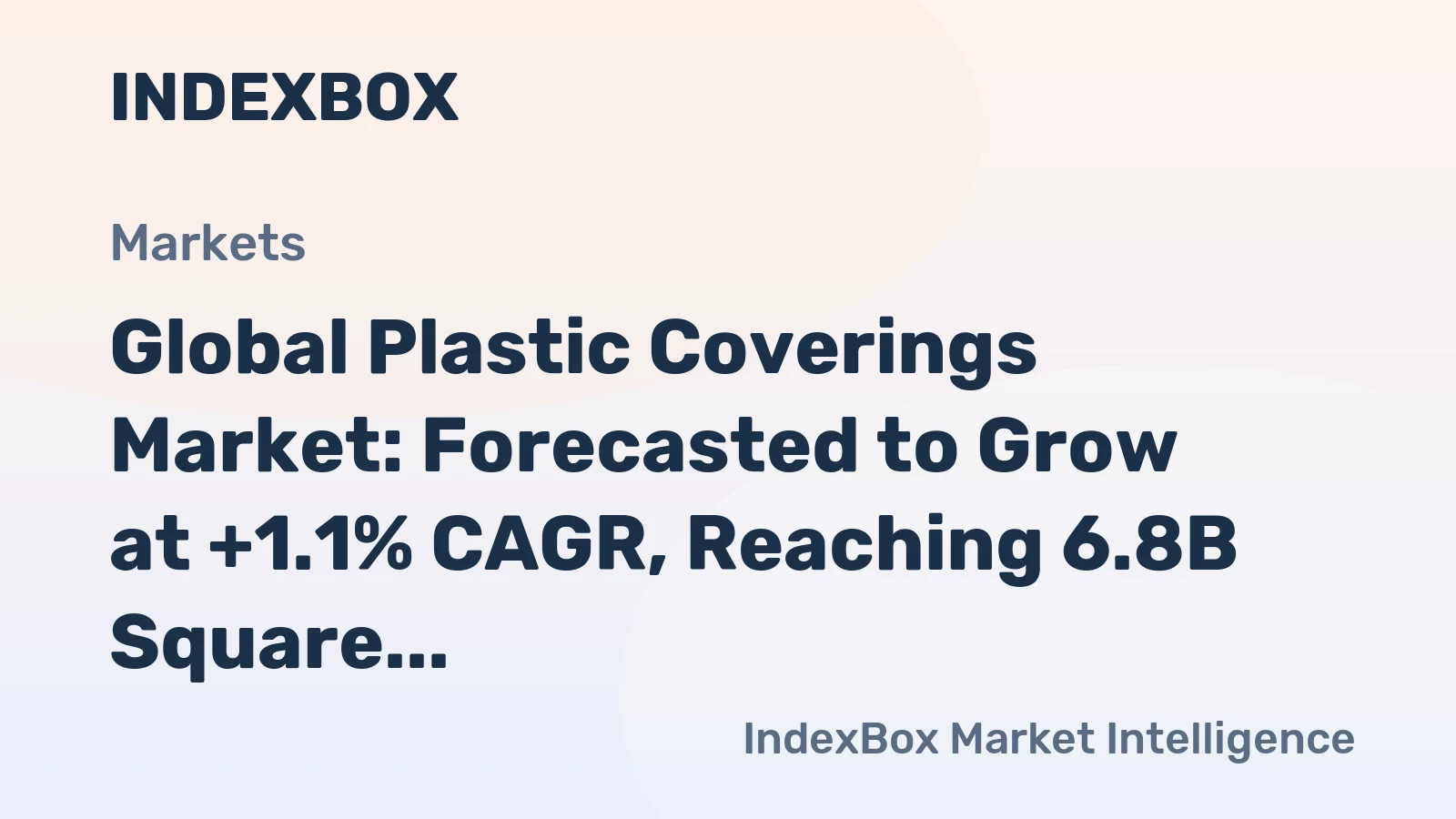 Global Plastic Coverings Market: Forecasted to Grow at +1.1% CAGR, Reaching 6.8B Square Meters by 2035