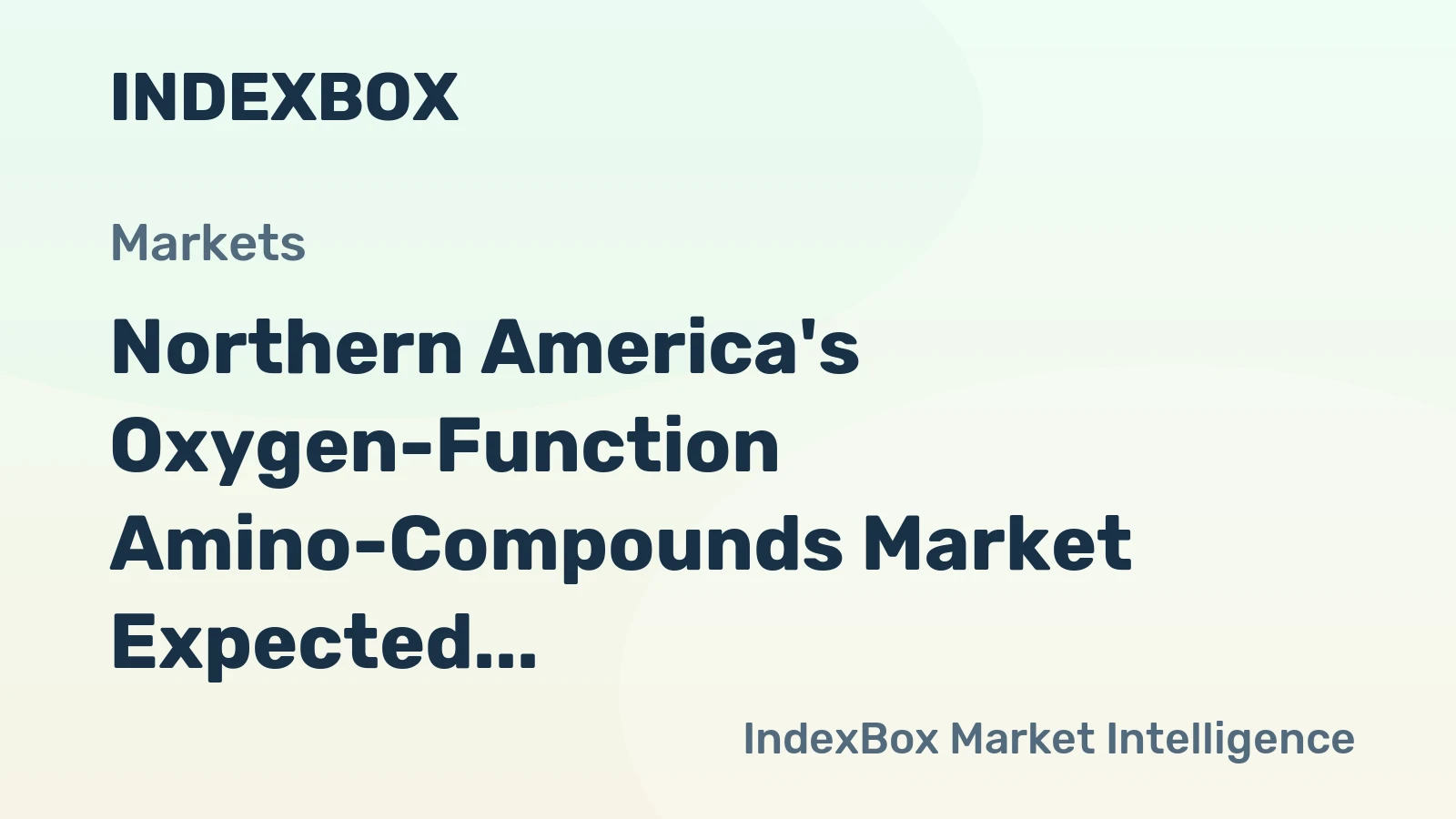 Northern America's Oxygen-Function Amino-Compounds Market Expected to See Slow but Steady Growth with +1.3% CAGR
