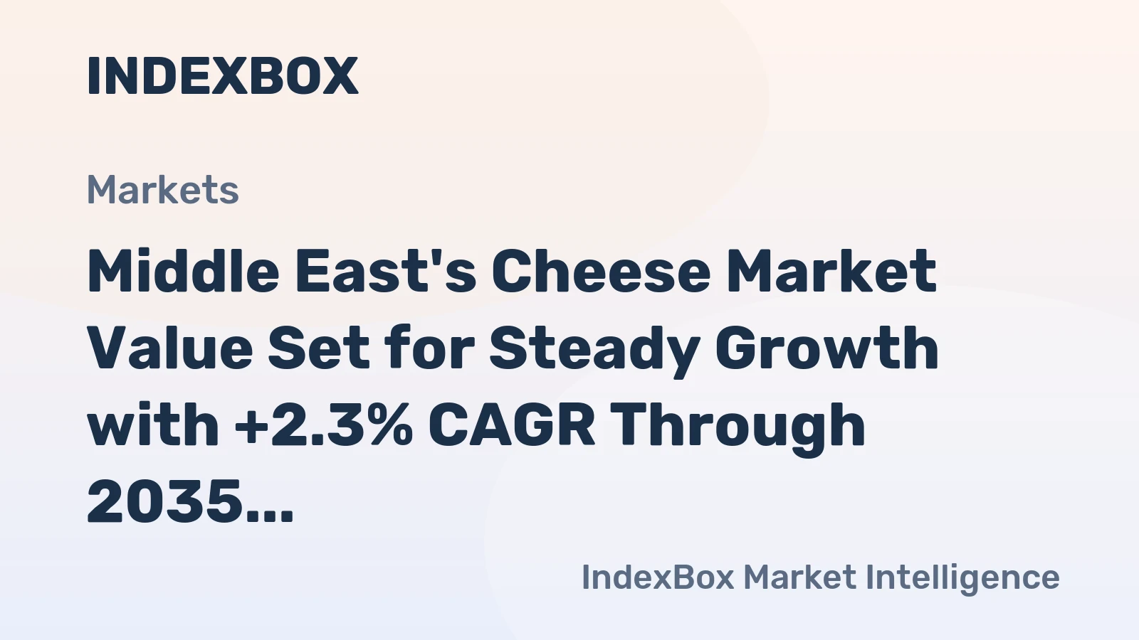 Middle East's Cheese Market Value Set for Steady Growth with +2.3% CAGR Through 2035