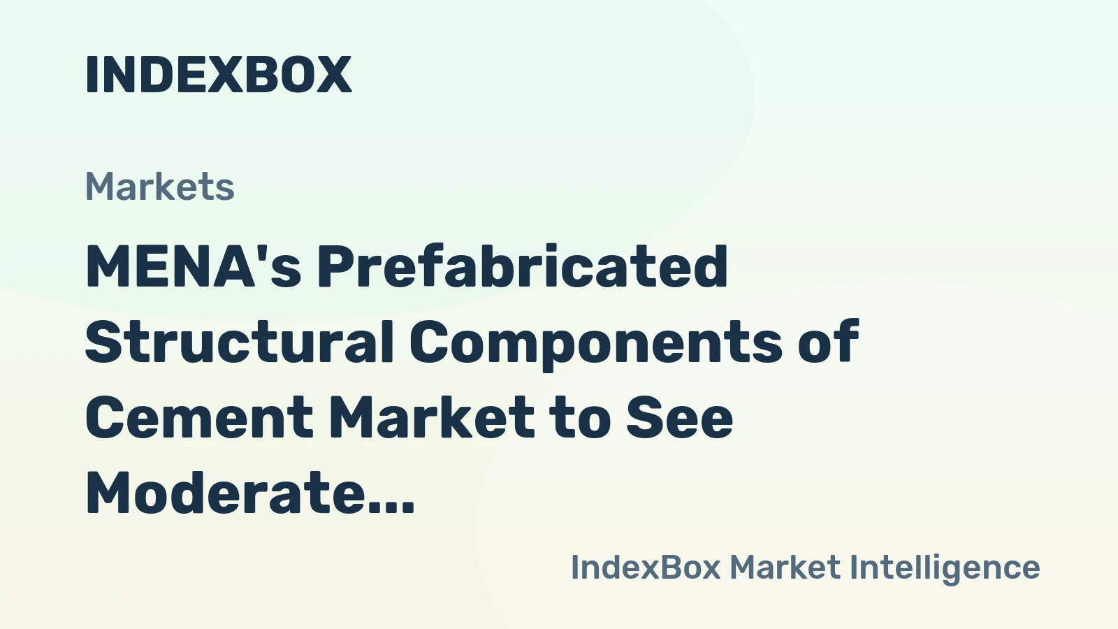 MENA's Prefabricated Structural Components of Cement Market to See Moderate Growth with +0.9% CAGR