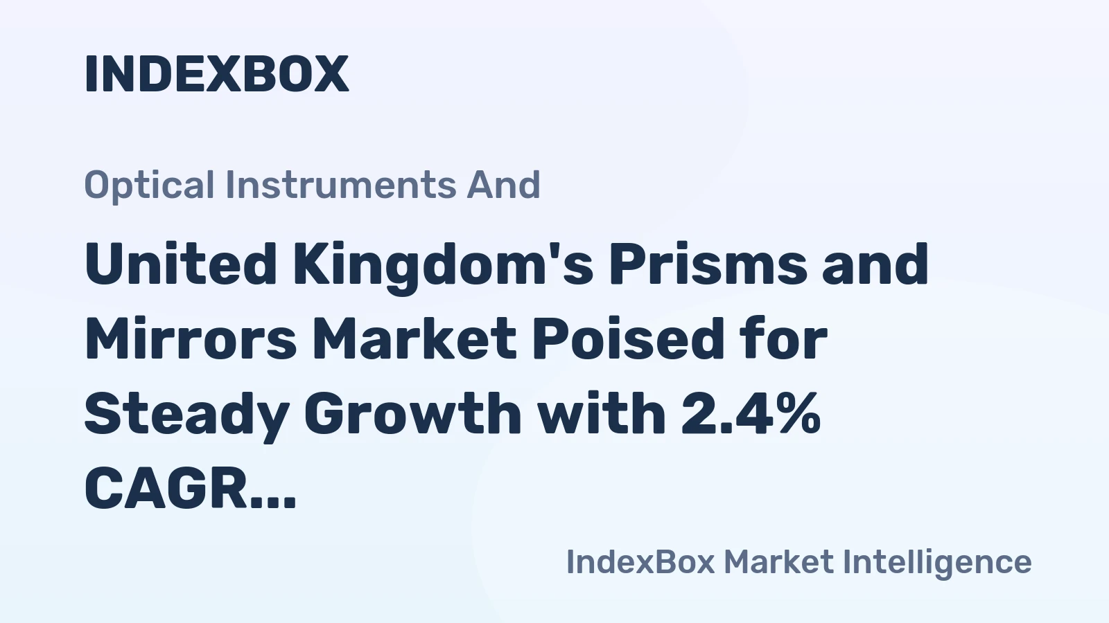 United Kingdom's Prisms and Mirrors Market Poised for Steady Growth with 2.4% CAGR