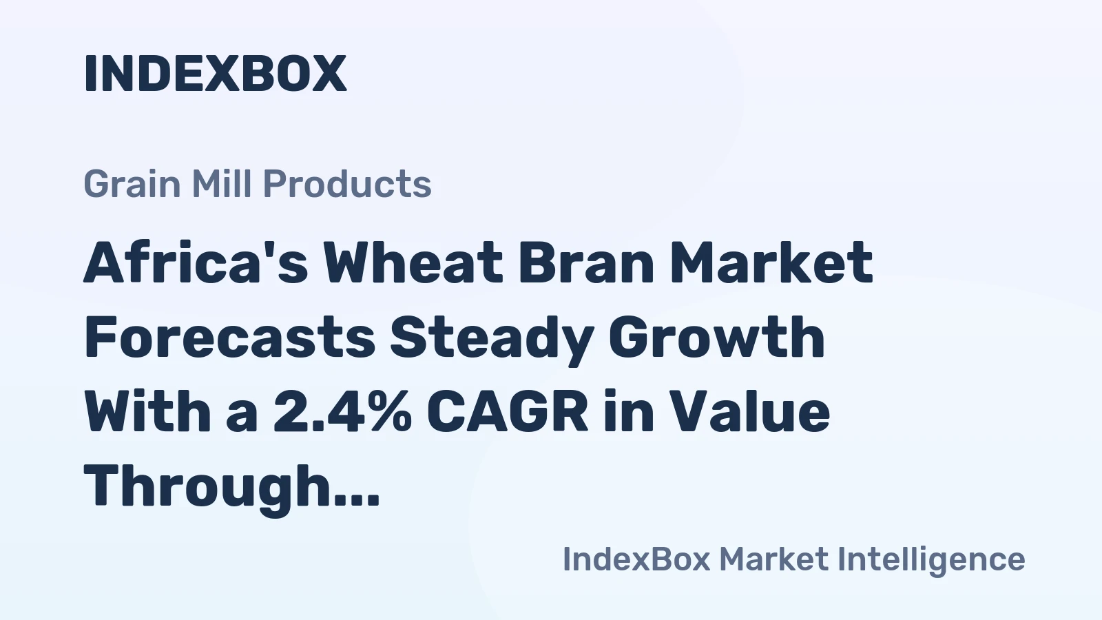 Africa's Wheat Bran Market Forecasts Steady Growth With a 2.4% CAGR in Value Through 2035