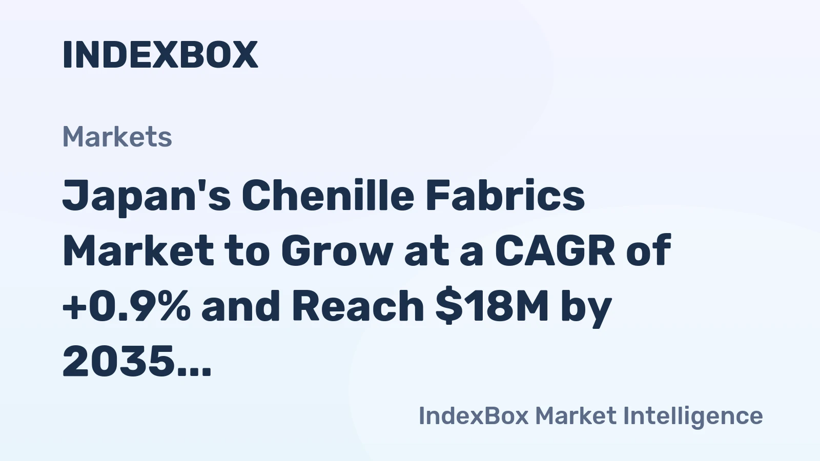 Japan's Chenille Fabrics Market to Grow at a CAGR of +0.9% and Reach $18M by 2035