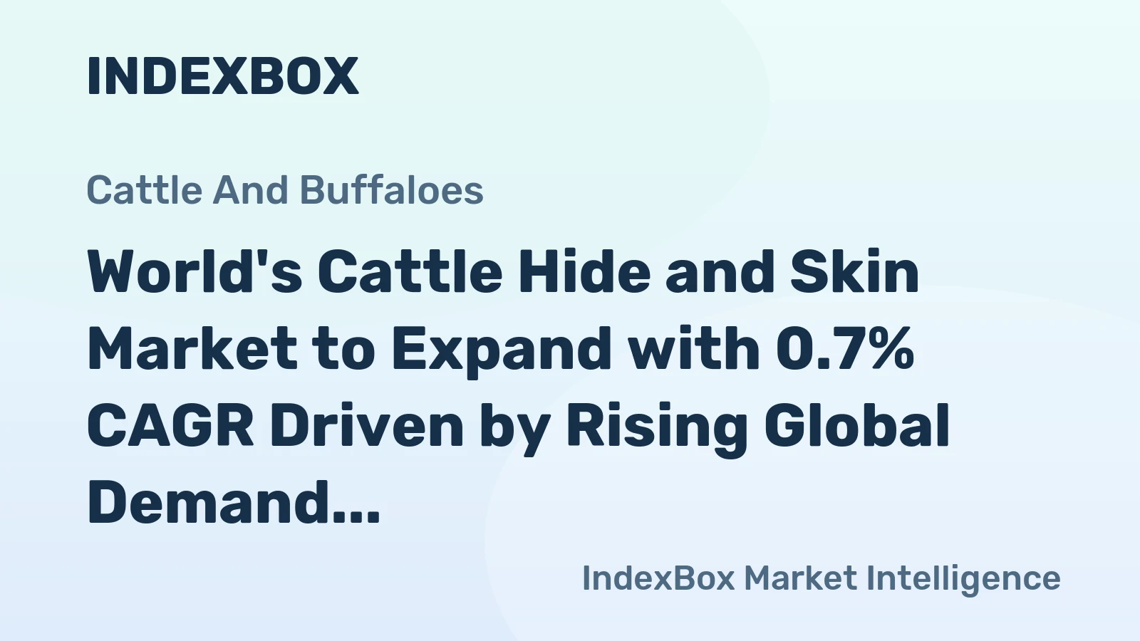 World's Cattle Hide and Skin Market to Expand with 0.7% CAGR Driven by Rising Global Demand